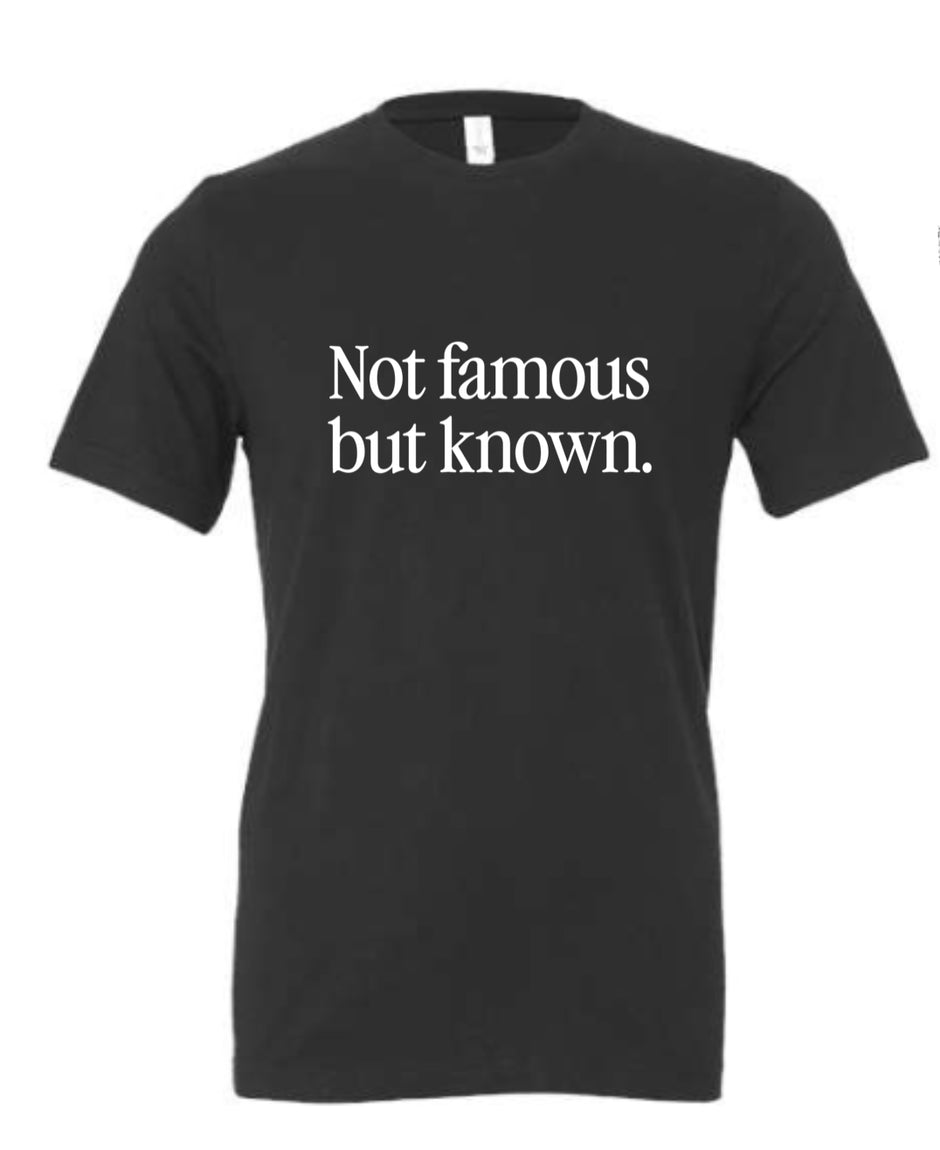 Not famous but known.